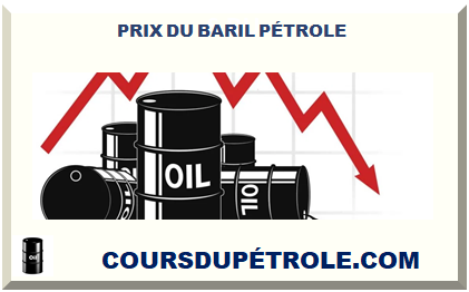 PRIX DU BARIL PÉTROLE 2025
